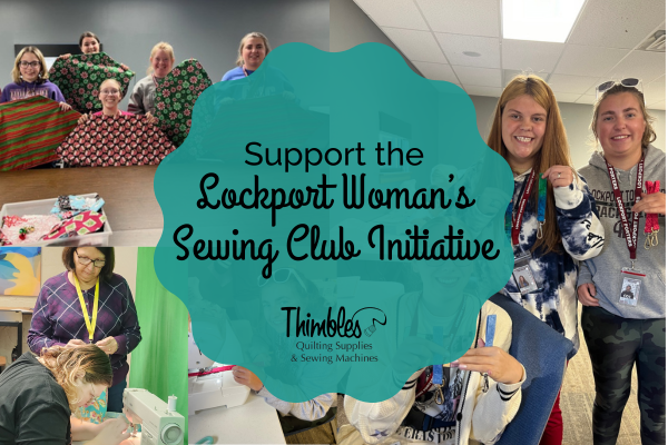 Support the Lockport Woman's Club Sewing Initiative – Thimbles Quilts